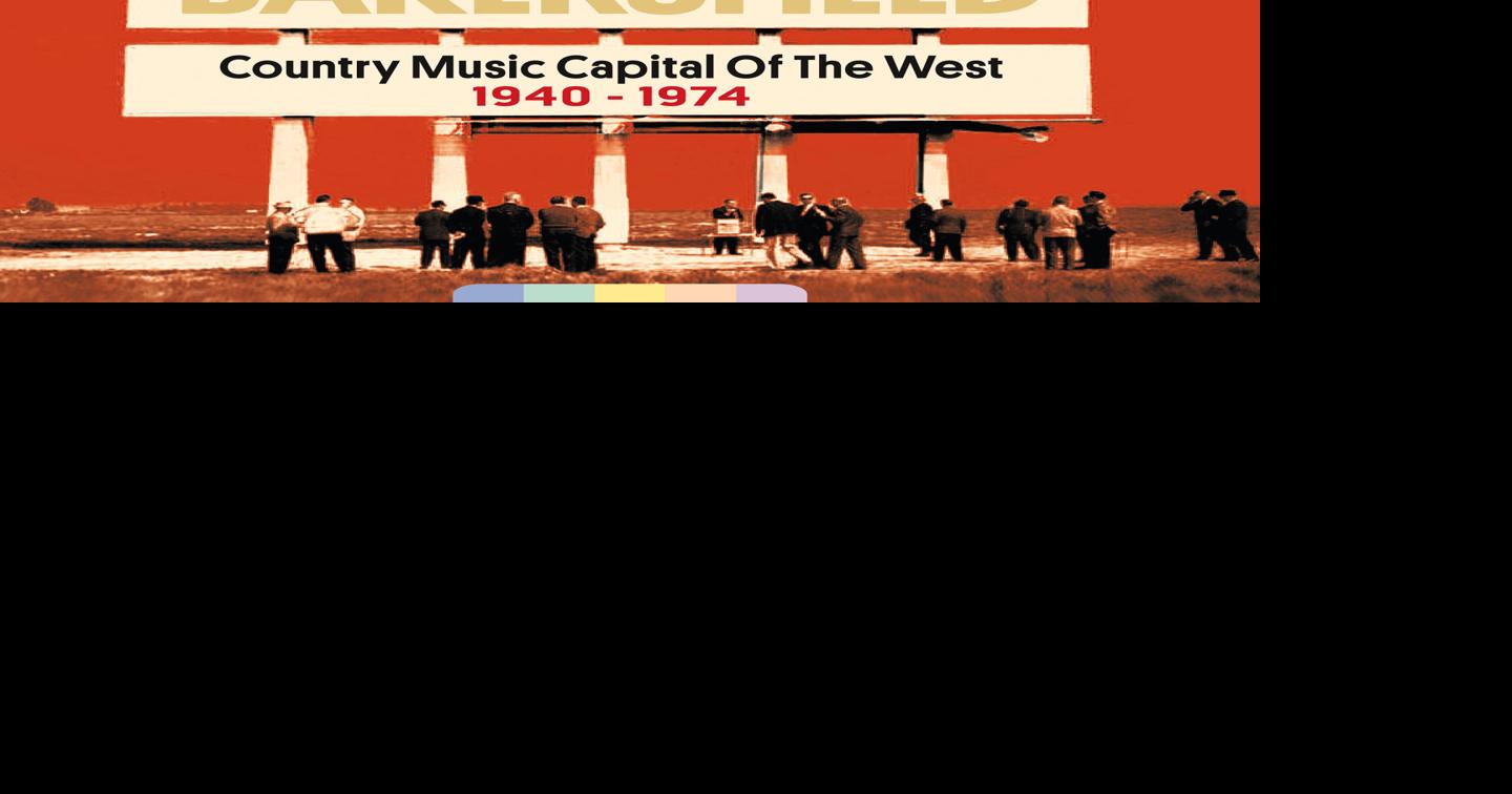 Bakersfield Sound 10-CD set is both entertainment and encyclopedia ...