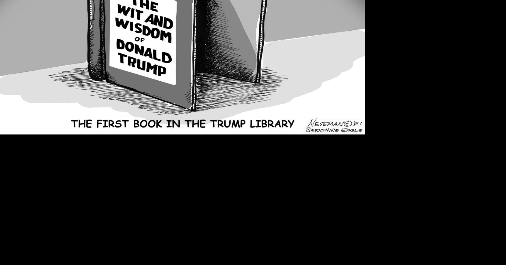 Trump library | Cartoons | berkshireeagle.com