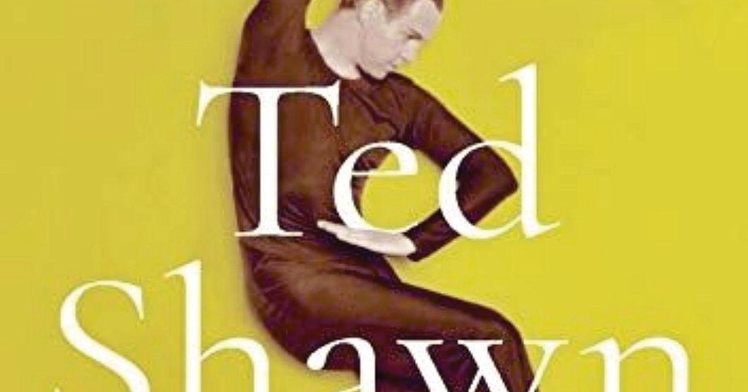 A closer look at the life, legacy of Ted Shawn | Archives ...
