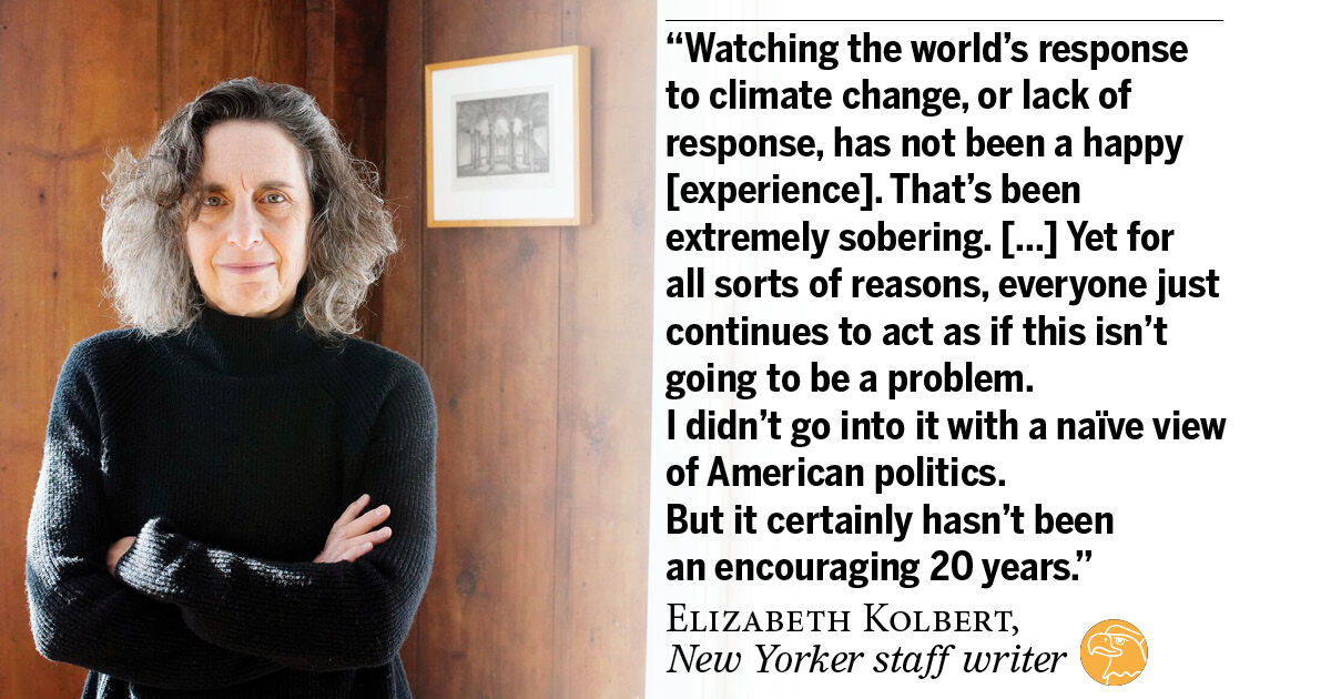 Elizabeth Kolbert can't stop thinking, and writing, about climate ...