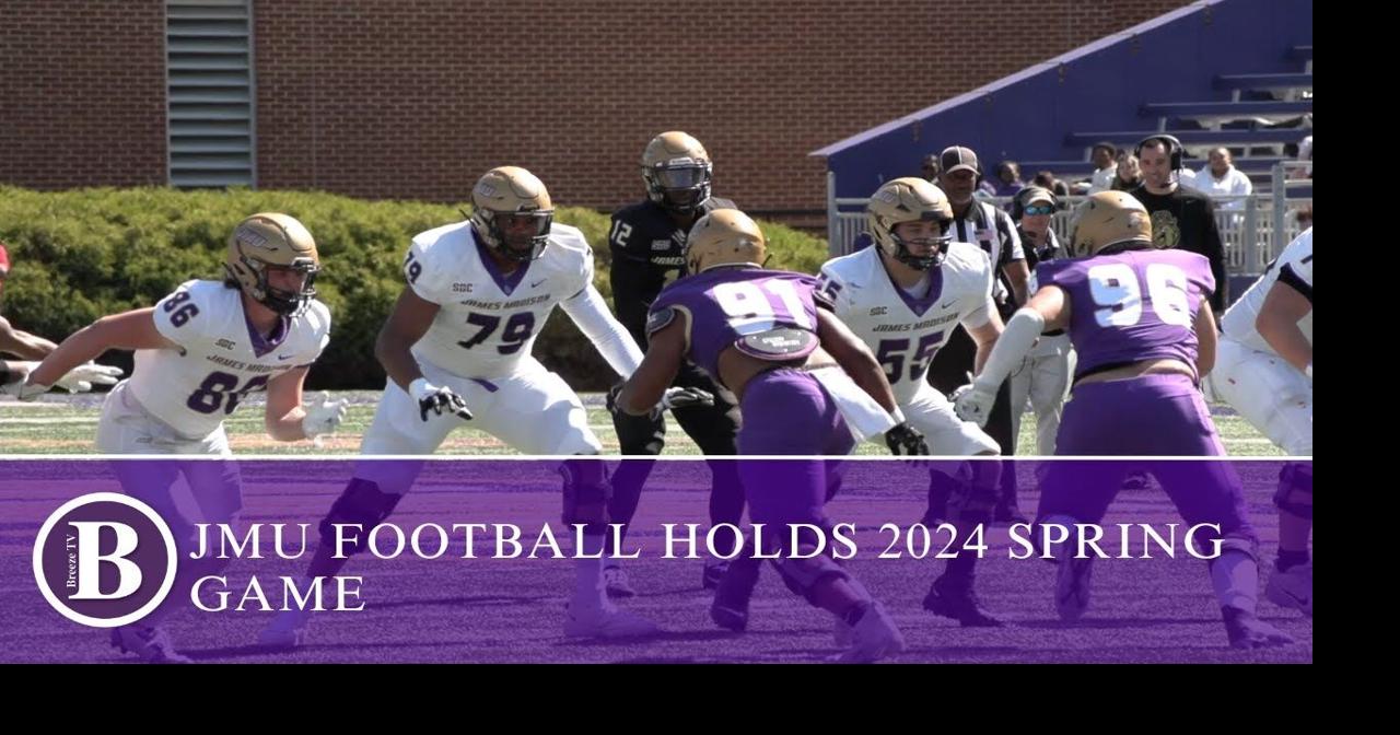 JMU football holds 2024 spring game | Breeze TV | breezejmu.org