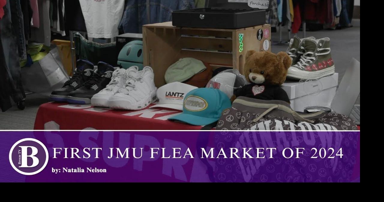 JMU hosts first flea market of 2024 | Breeze TV | breezejmu.org