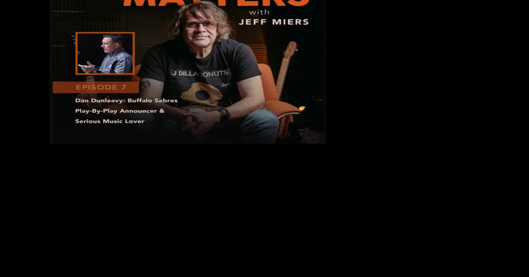 Why Music Matters with Jeff Miers - guest Buffalo Sabres announcer Dan ...