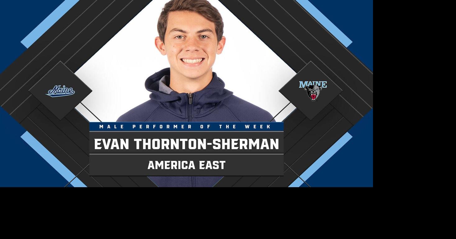 Maine’s Evan Thornton-Sherman Named America East Top Performer | Local ...