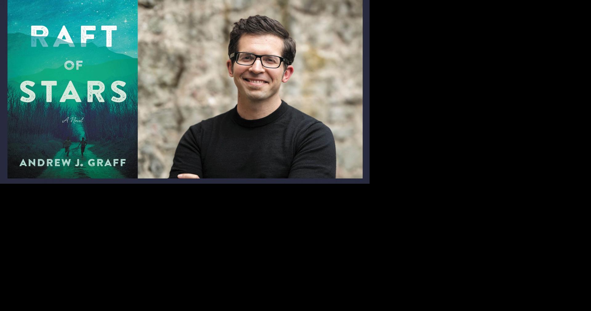 Q&A with Andrew J. Graff, author of ‘Raft of Stars’ | Books & Authors ...