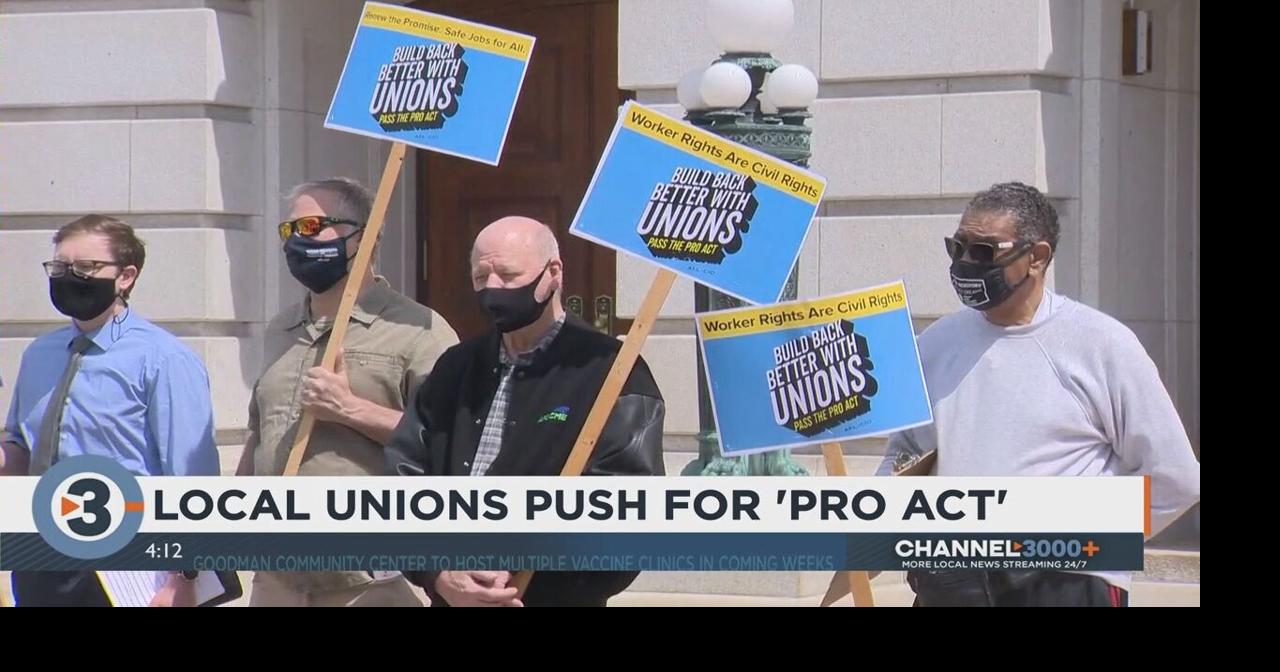 Local unions push for ‘Pro Act’ | Local News | channel3000.com