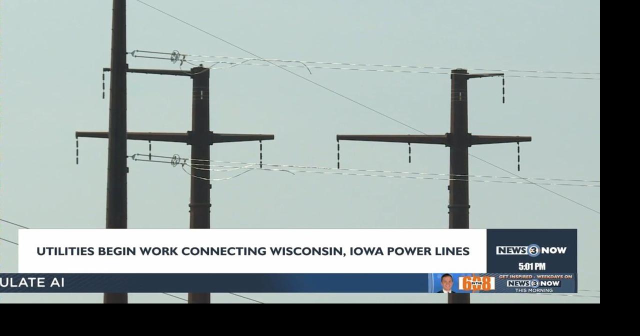 Work begins to connect Wisconsin, Iowa power lines | Video ...