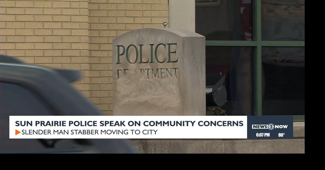 Sun Prairie police speak on community concerns over Slenderman stabber ...