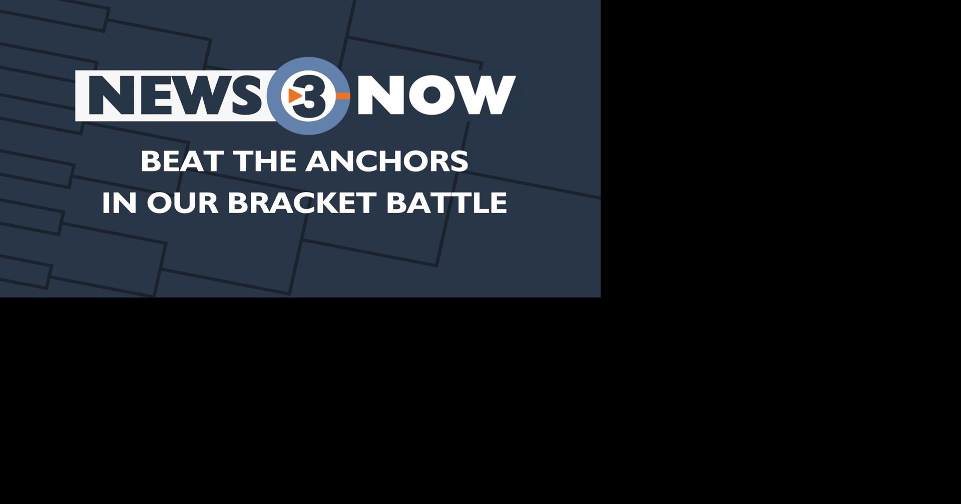 Bracket Battle: Do you think you can beat the News 3 Now anchors in a ...
