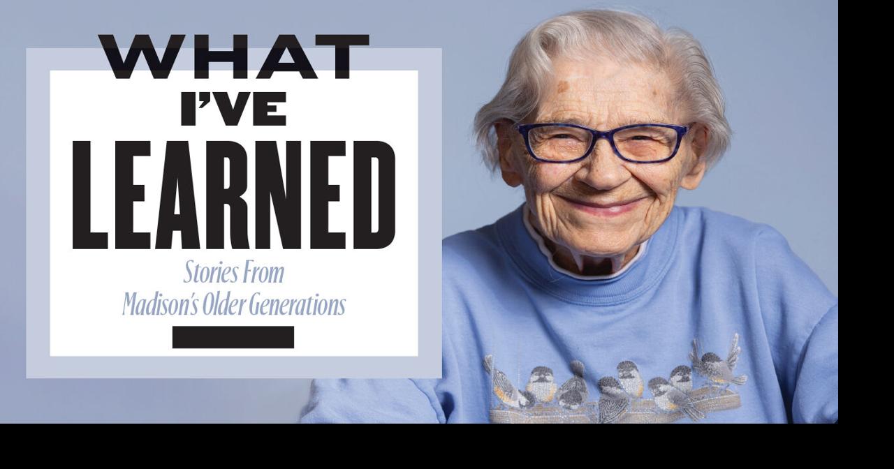 What I’ve learned: Stories from Madison’s older generations | MADISON ...