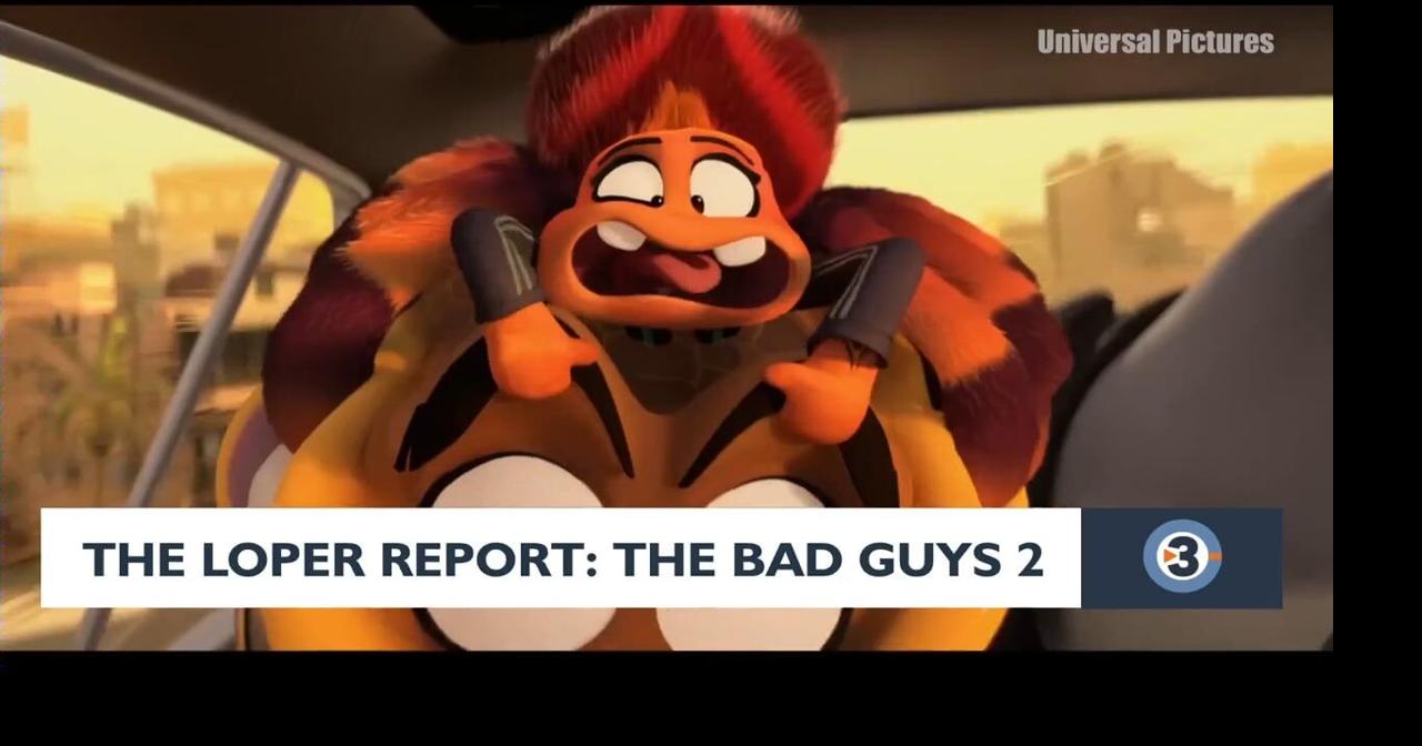 The Loper Report: The Bad Guys 2 | Video | channel3000.com