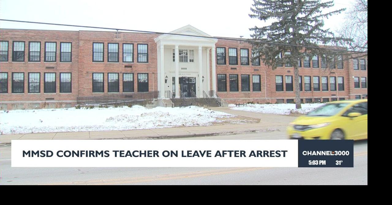 MMSD confirms teacher on leave after arrest | Video | channel3000.com