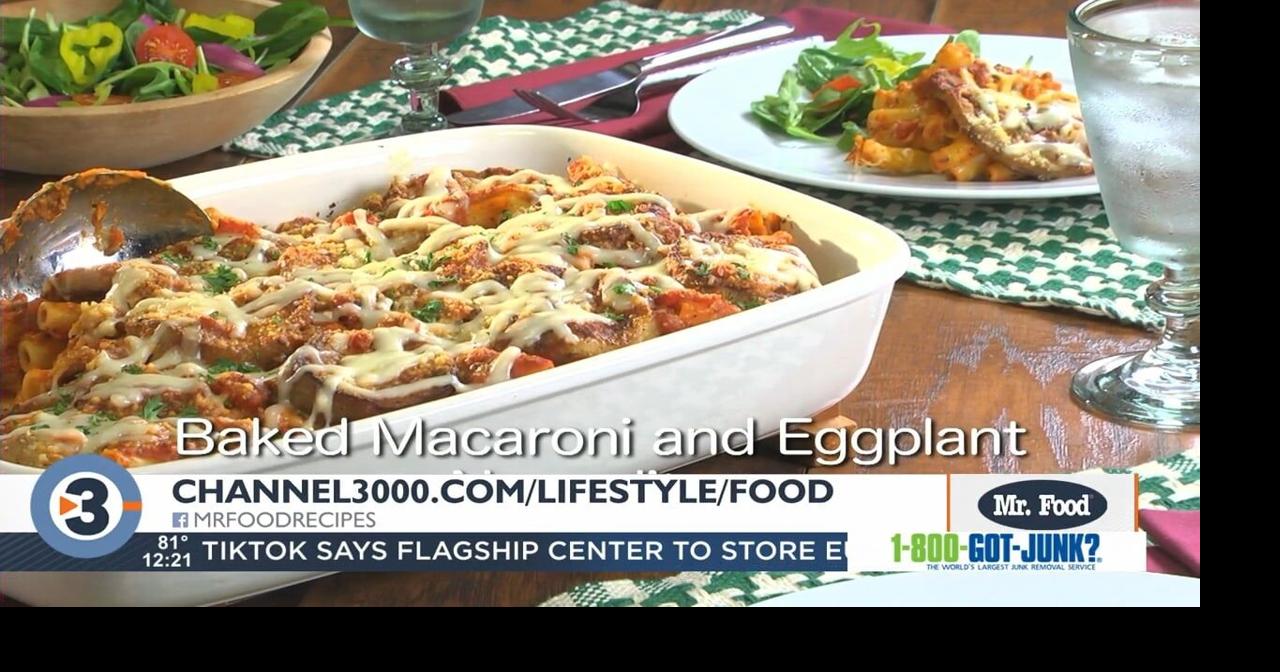 Mr. Food: Baked Macaroni and Eggplant Neapolitan | Mr. Food | channel3000.com
