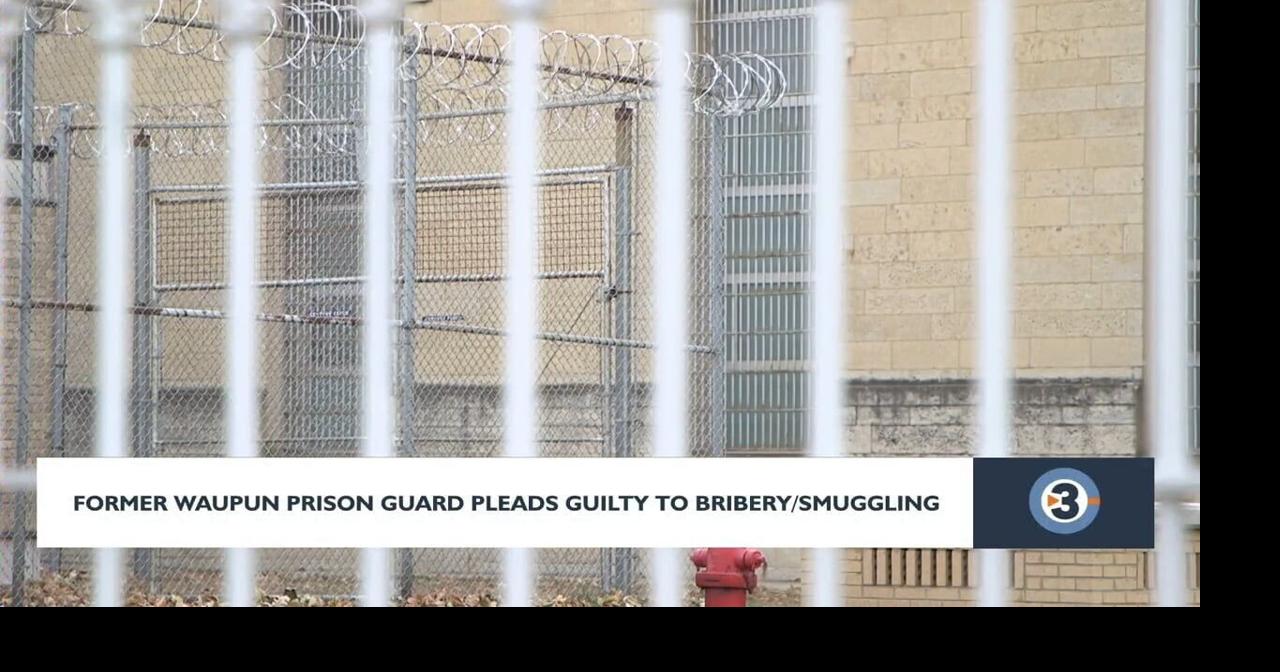 Former Waupun prison guard pleads guilty to bribery/smuggling | News ...