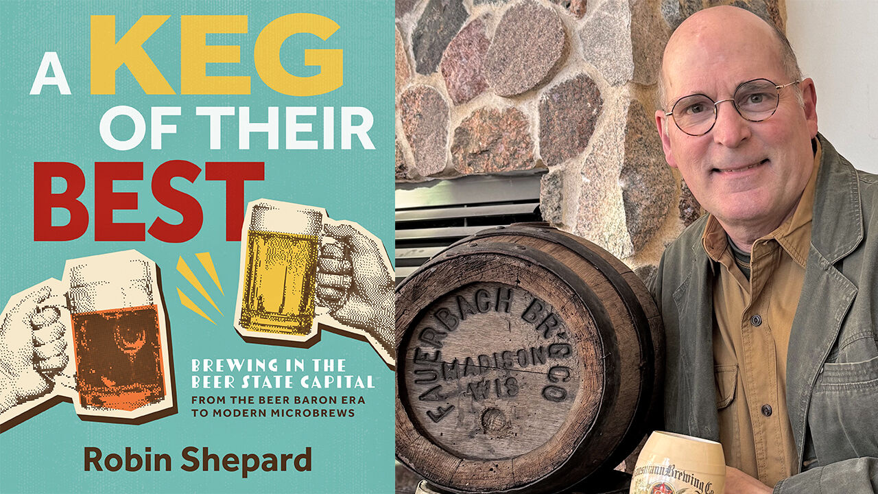 Robin Shepard / A Keg of Their Best | MADISON MAGAZINE | channel3000.com
