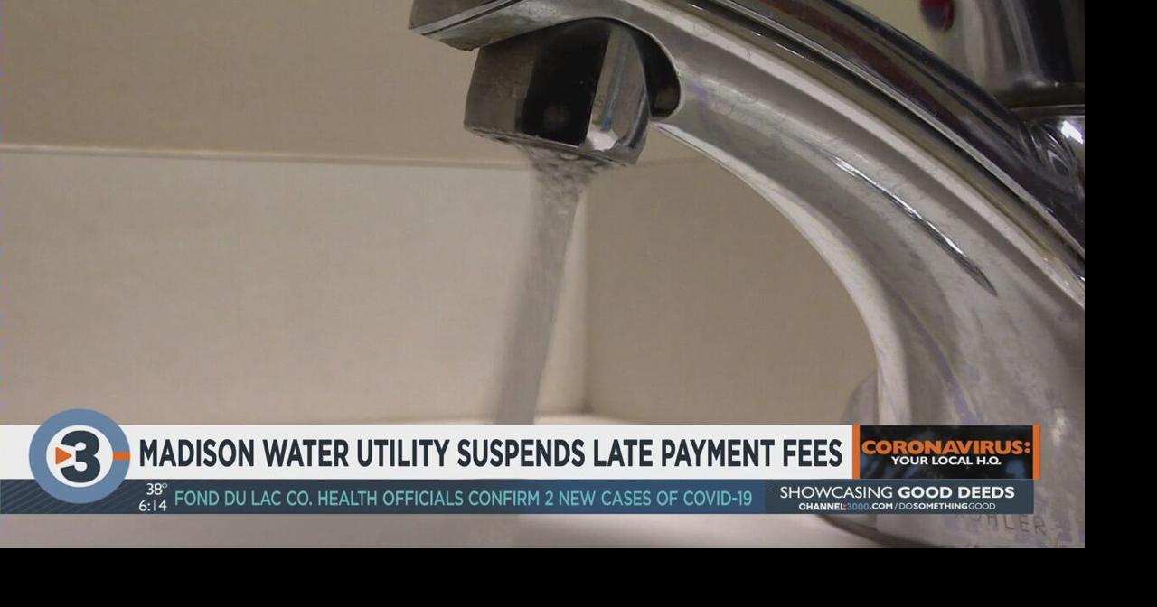 Madison Water Utility suspends late payment fees until further notice ...