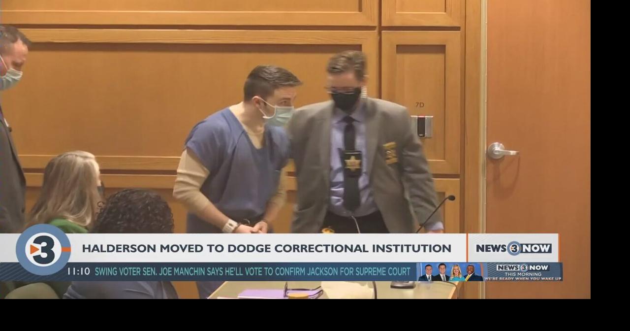 Chandler Halderson moved to Dodge Correctional Institution to begin ...