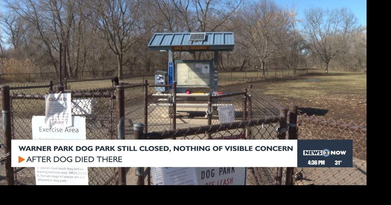 Warner Dog Park remains closed after dog death, nothing of visible ...