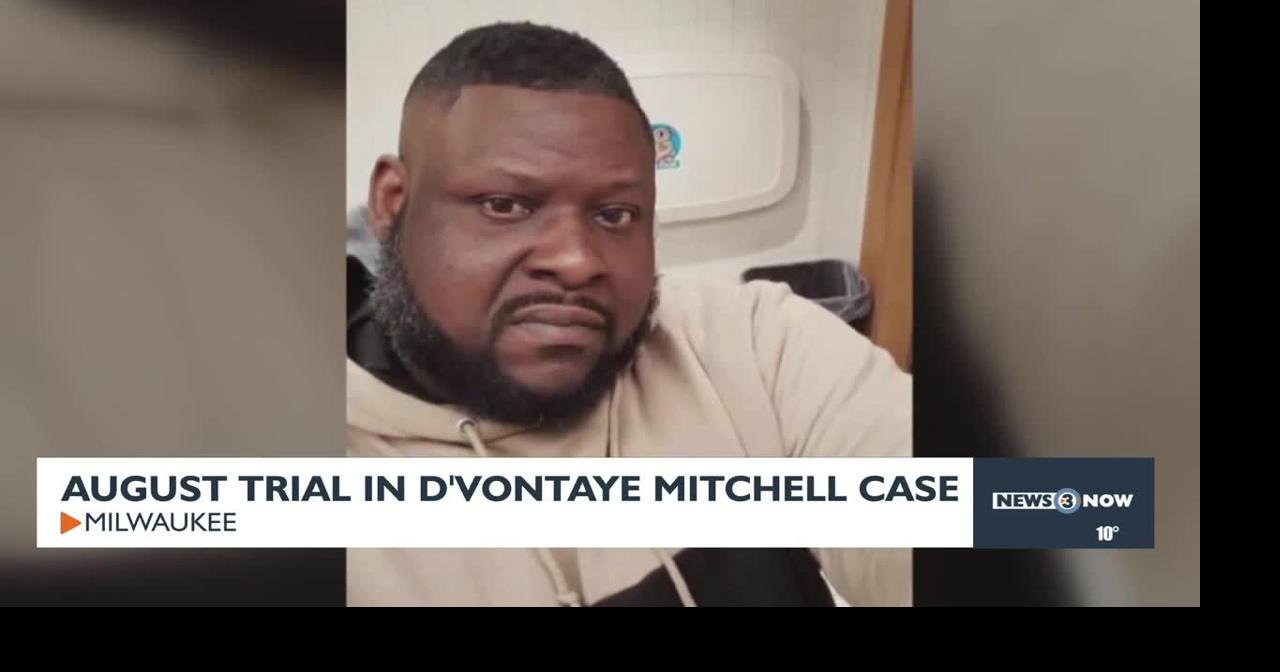 August trial in D'Vontaye Mitchell case | Video | channel3000.com