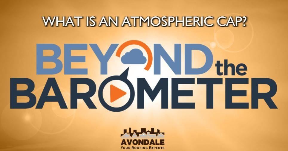 Beyond the Barometer: What is the atmospheric cap? | News | channel3000.com
