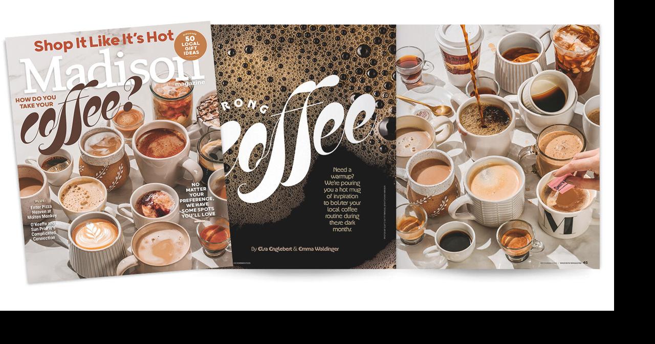 Order the December issue: A guide to Madison's coffee shops | MADISON ...