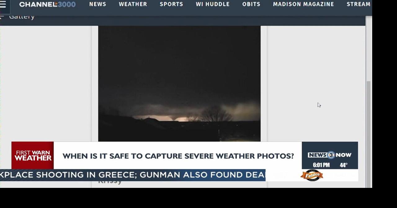 When is it safe to take photos of severe weather | Video | channel3000.com