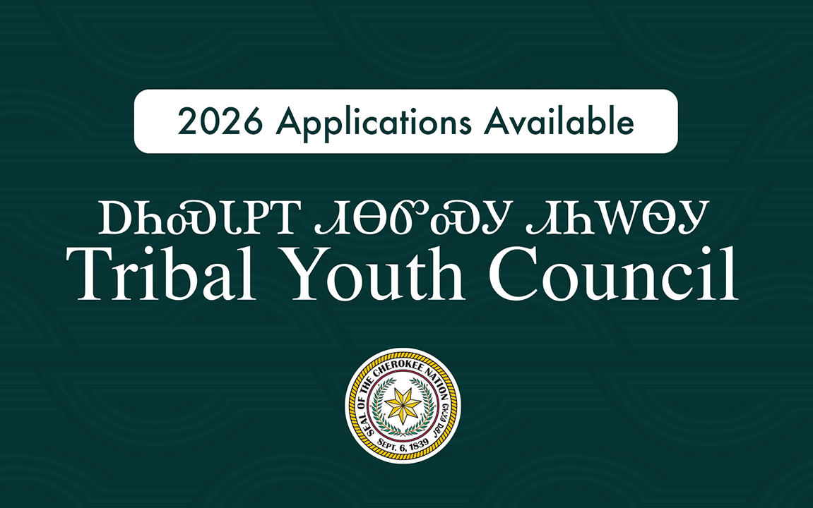 Cherokee Nation accepting 2026 Tribal Youth Council applications ...