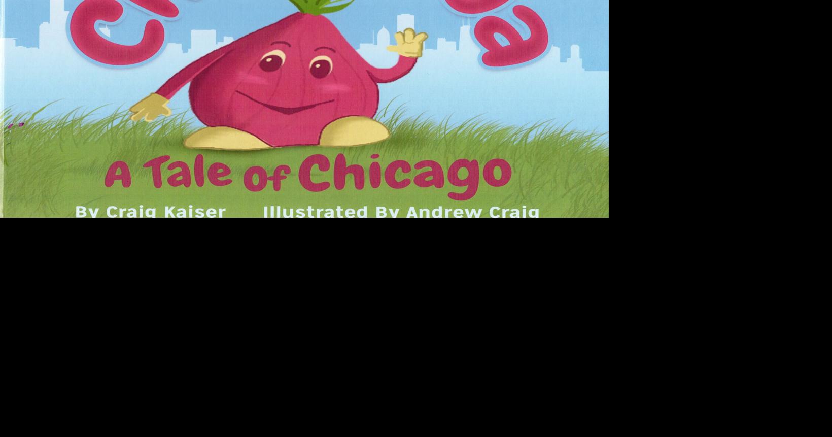 Craig Kaiser has a sweet tale to tell about his beloved Chicago ...