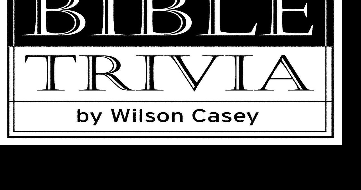 BIBLE TRIVIA | Columns | chronicleonline.com
