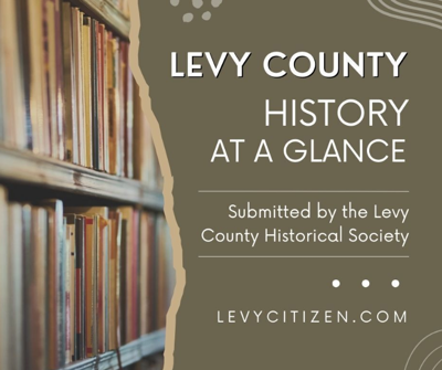 Levy County history at a glance | Local News | chronicleonline.com