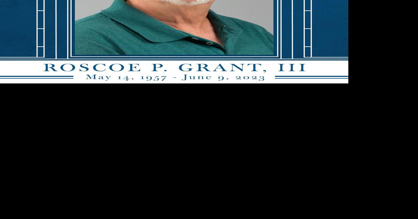 Roscoe P. Grant, gone but never forgotten | Local News ...