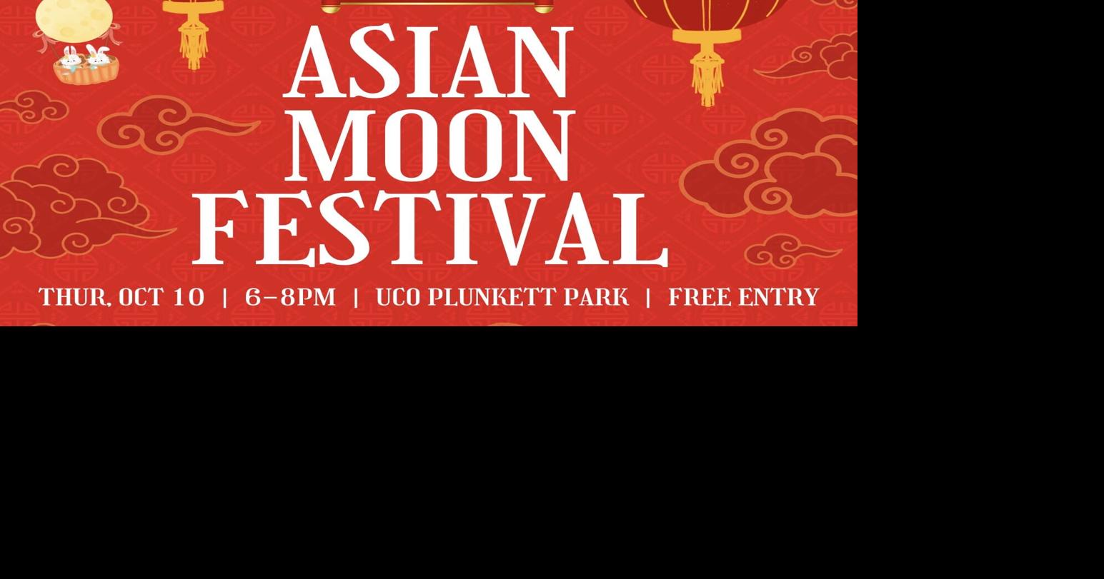 UCO to host Asian Moon Festival, Oct. 10 | Arts & Entertainment ...