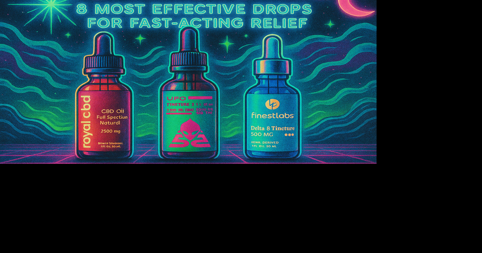 THC Tinctures: 8 Most Effective Drops for Fast-Acting Relief | Cannabis ...