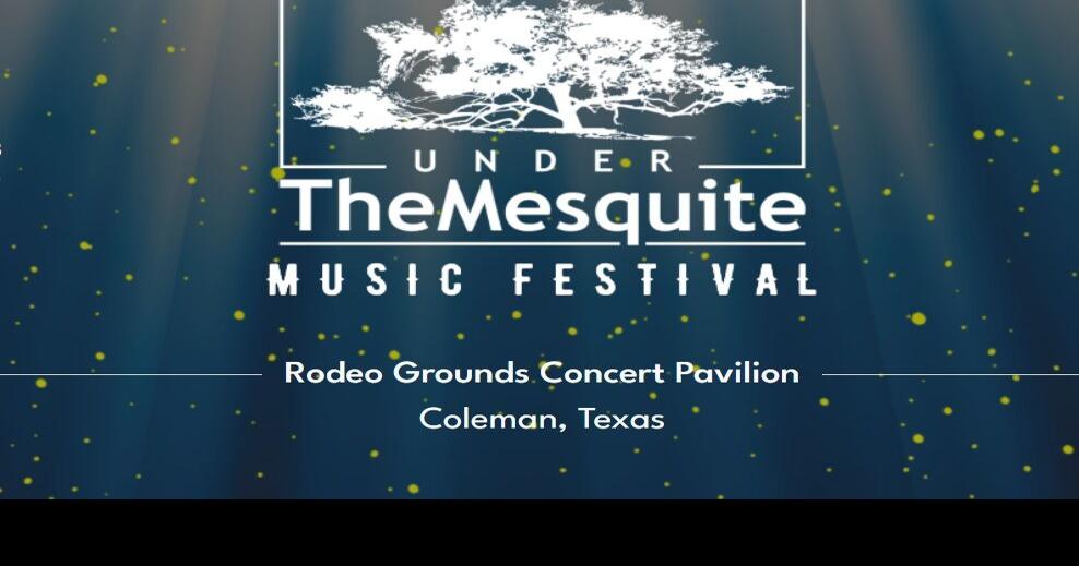Under the Mesquite Music Festival Begins in Coleman | News ...