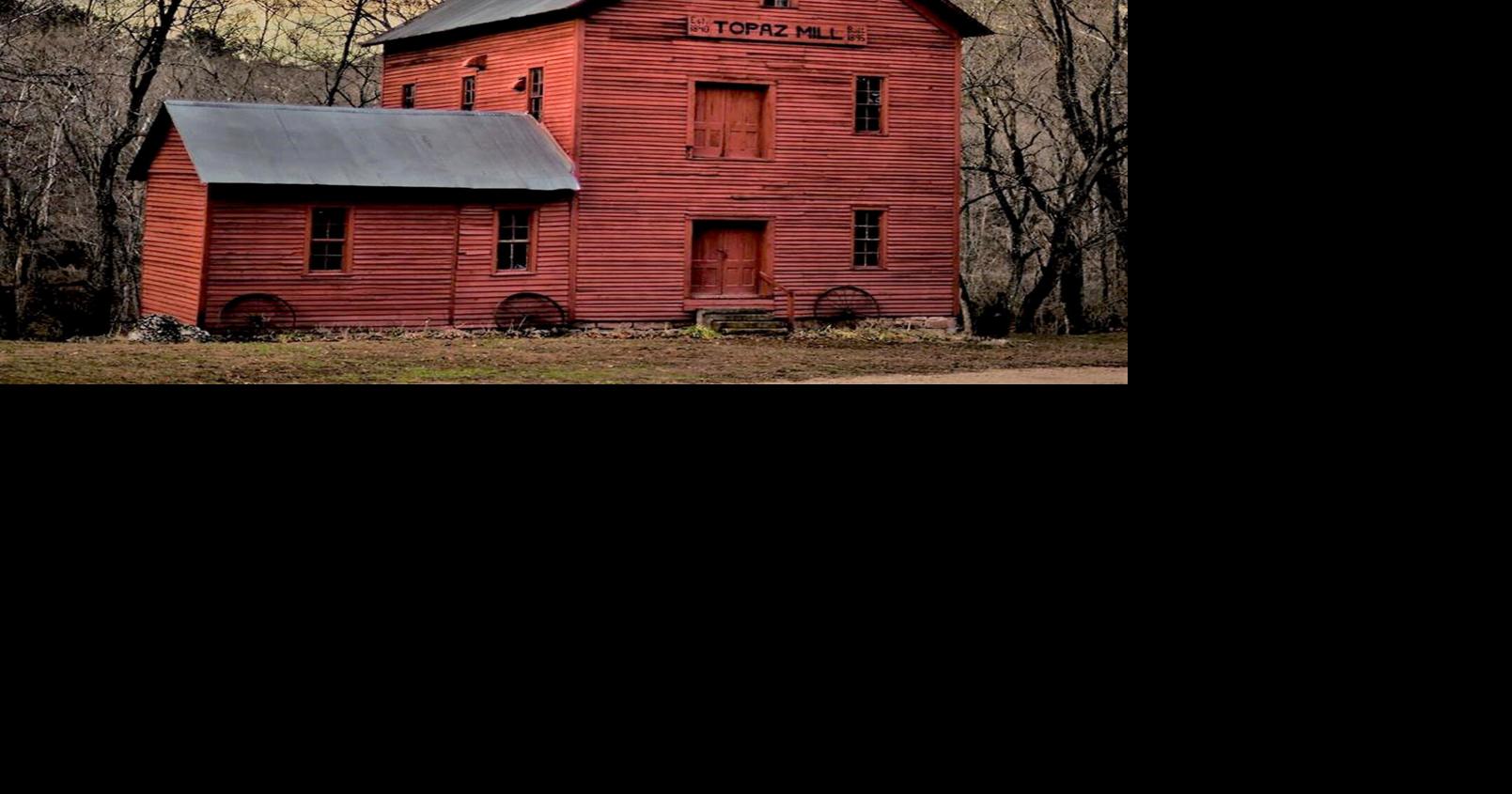 Visit Topaz Mill to learn about the historic town that once surrounded ...
