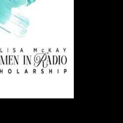 Lisa McKay Women In Radio Scholarship Deadline Approaching. | News ...