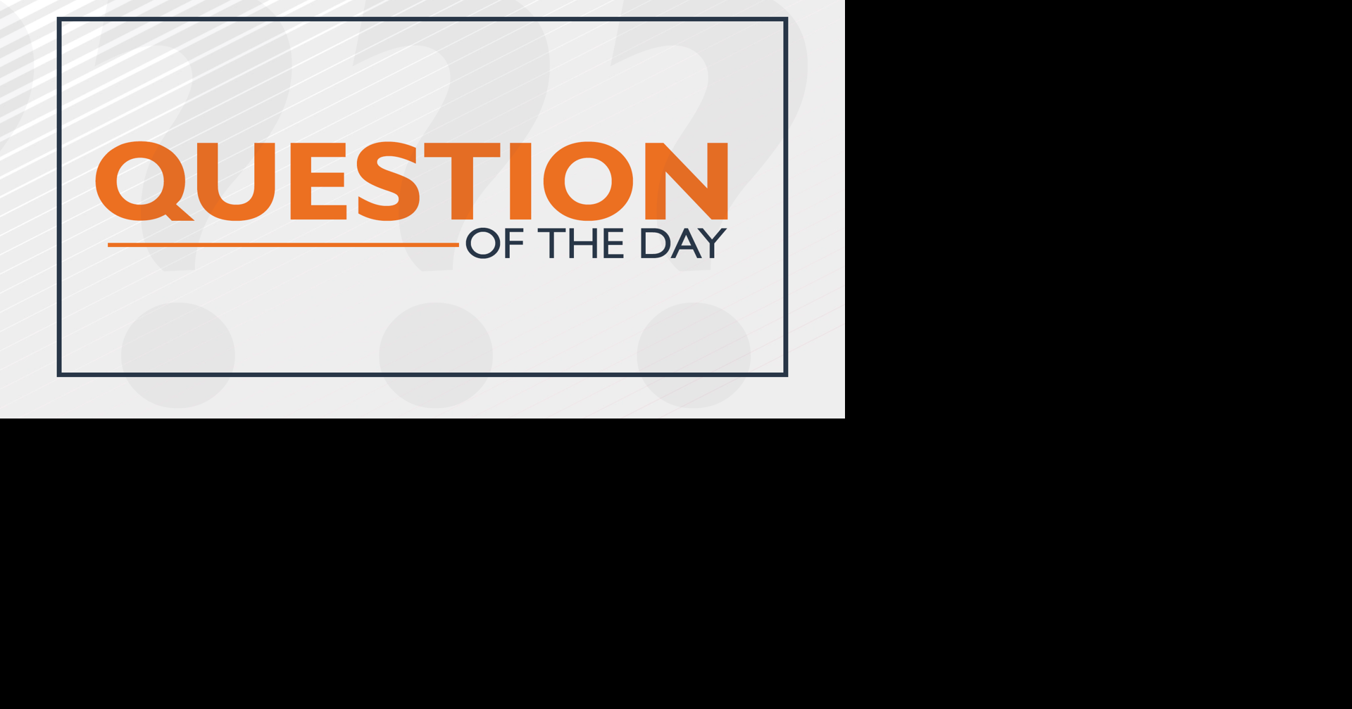 Wednesday's Question of the Day | Sunrise | crossroadstoday.com