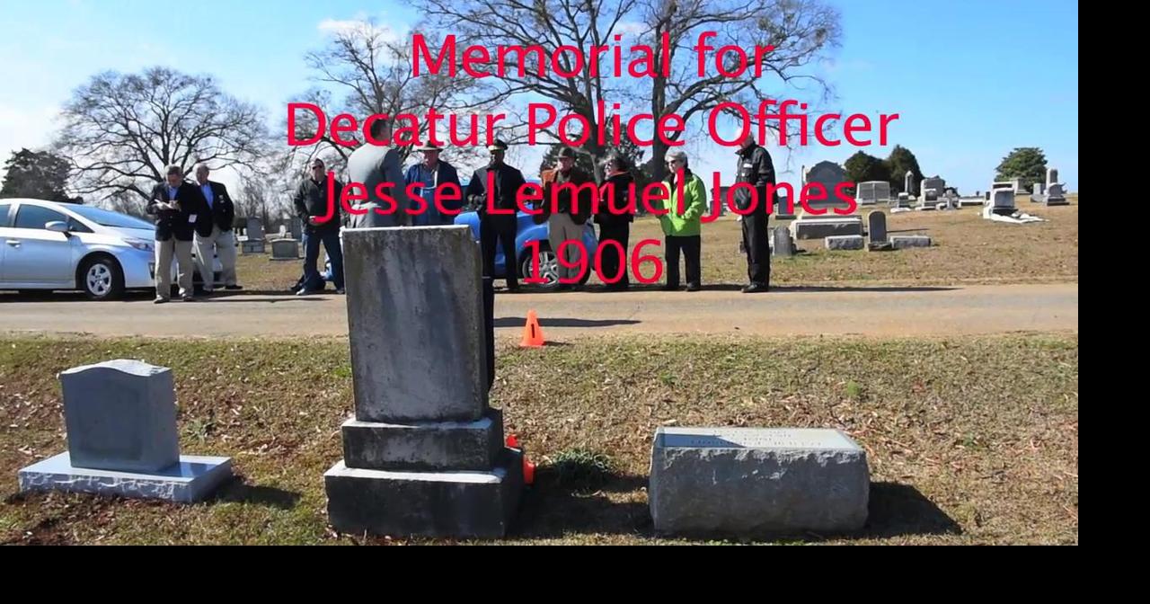 Memorial for Decatur Police Officer Jesse Lemuel Jones | Multimedia ...