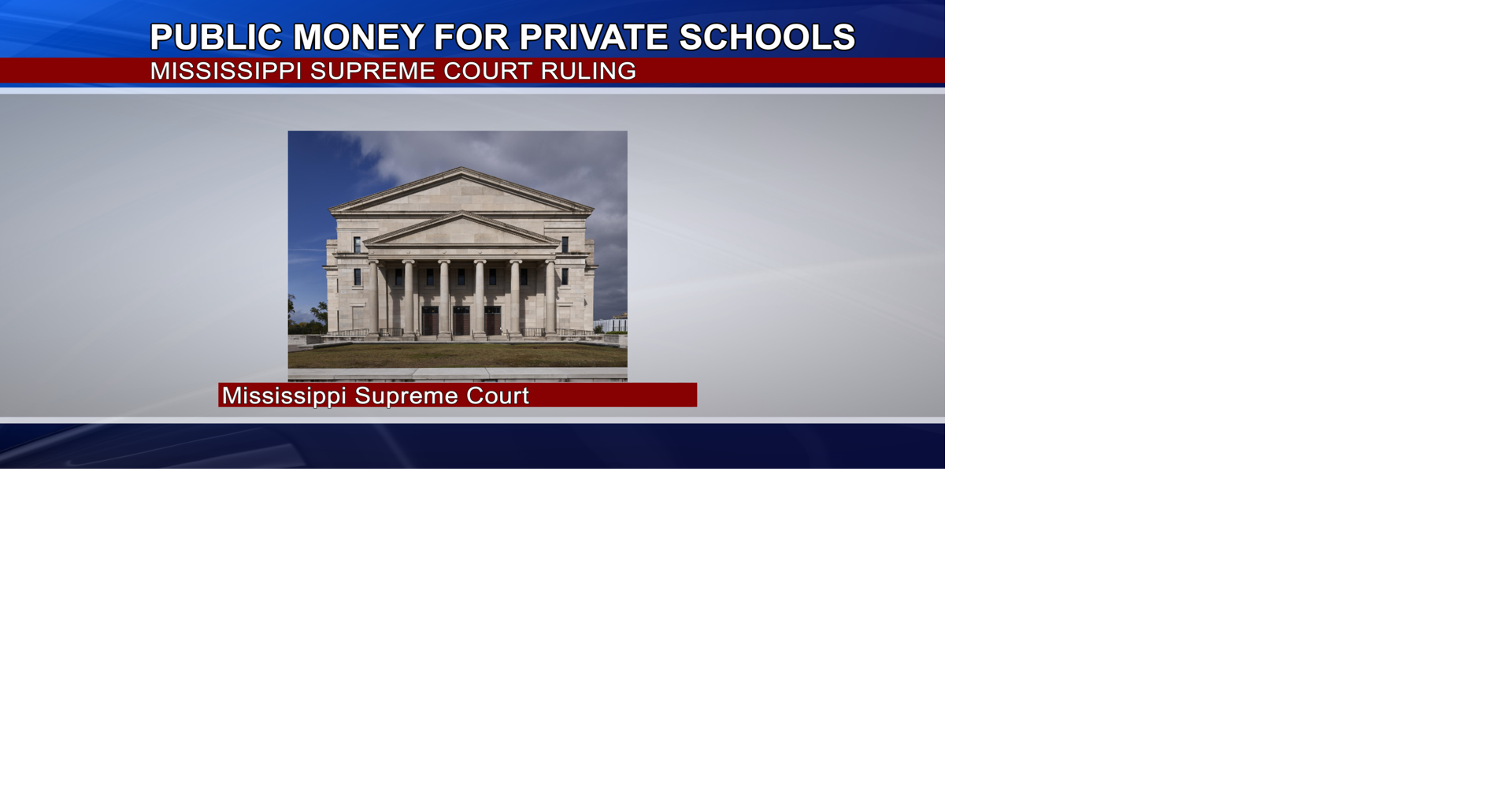 MS Supreme Court rules on public money for private schools case | News ...