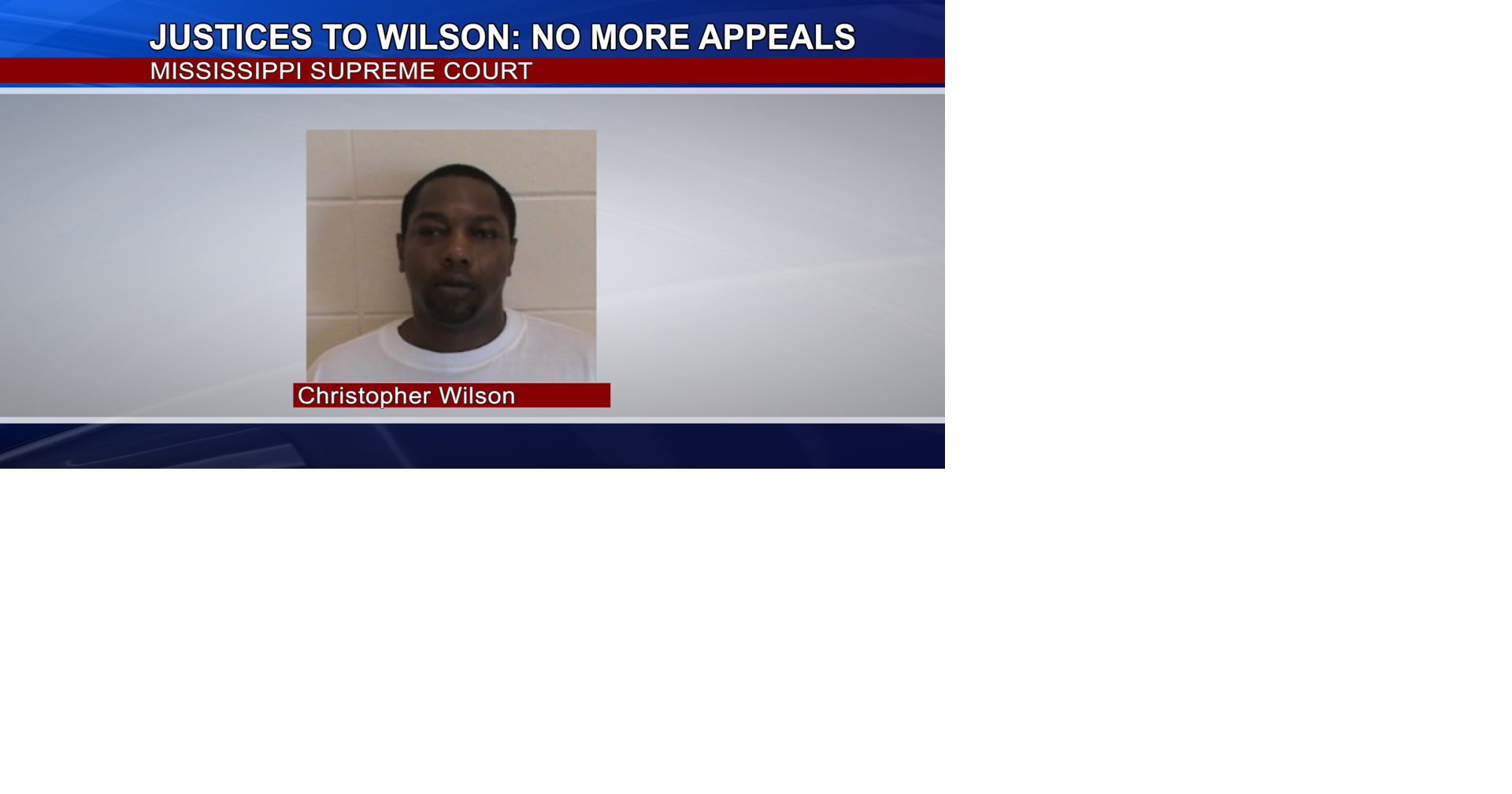 Justices to Wilson: No more appeals | News | deltanews.tv