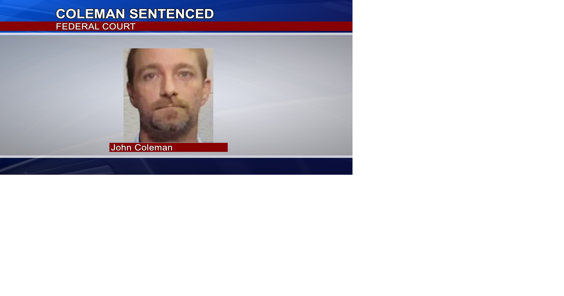 Coleman sentenced | News | deltanews.tv