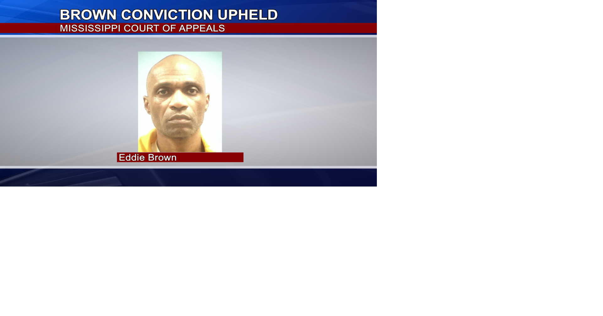 Brown conviction upheld | News | deltanews.tv