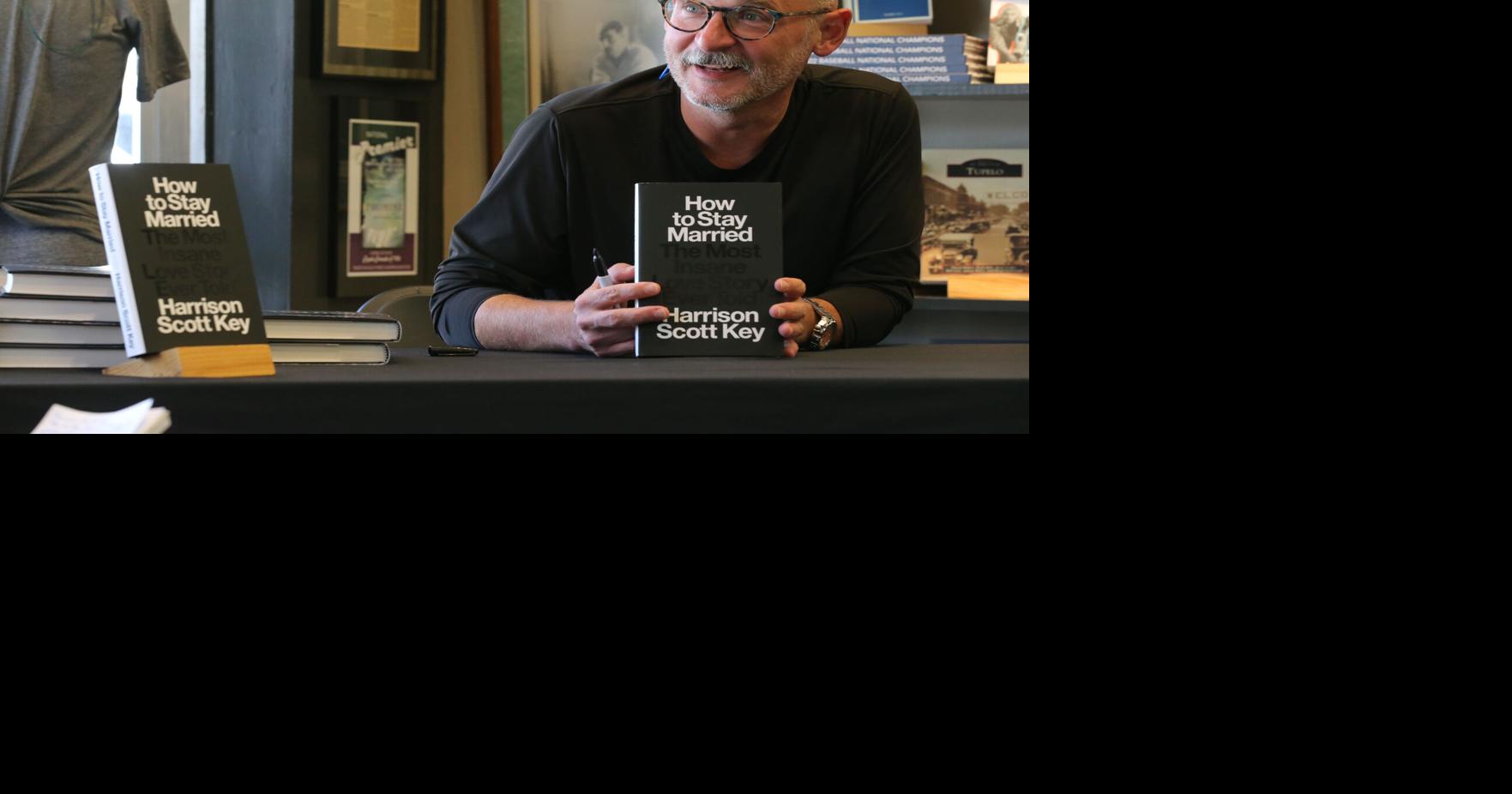 'How to Stay Married': Harrison Scott Key's latest book is about so ...