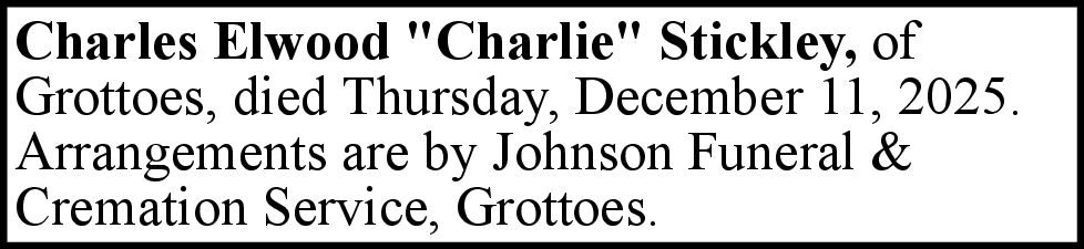 Charles Elwood "Charlie" Stickley | Obituaries | dnronline.com