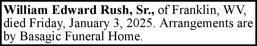 William Edward Rush, Sr. | Obituaries | dnronline.com