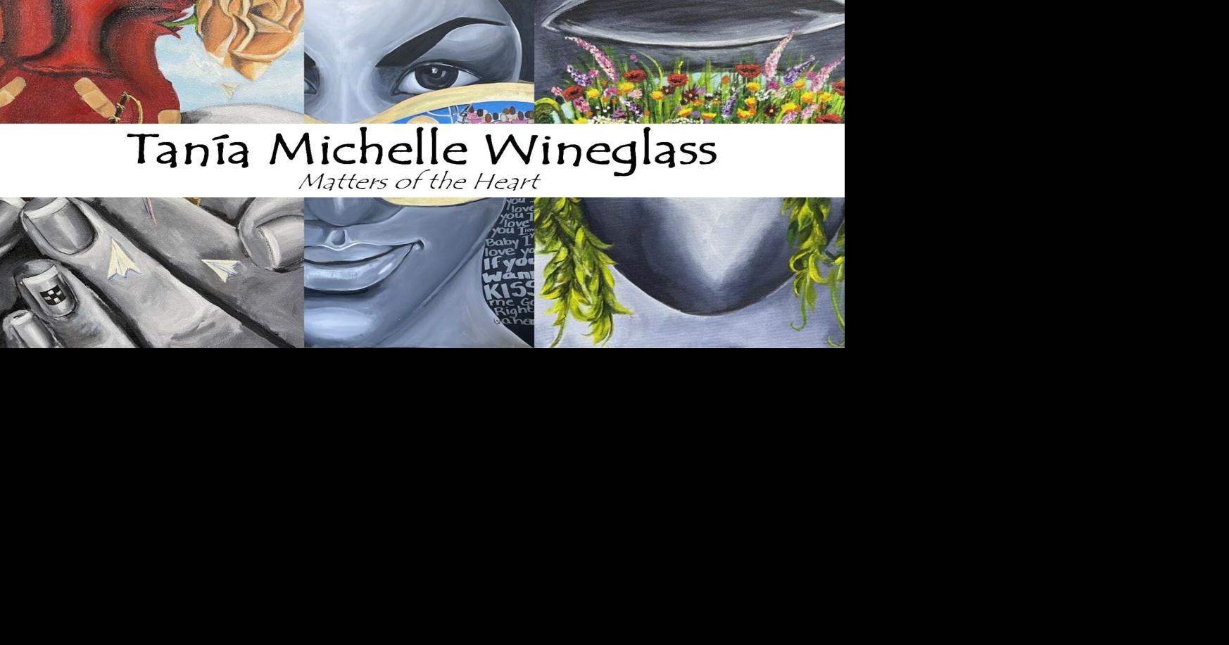 Works of Tania Michelle Wineglass on display at Thyen-Clark | News ...