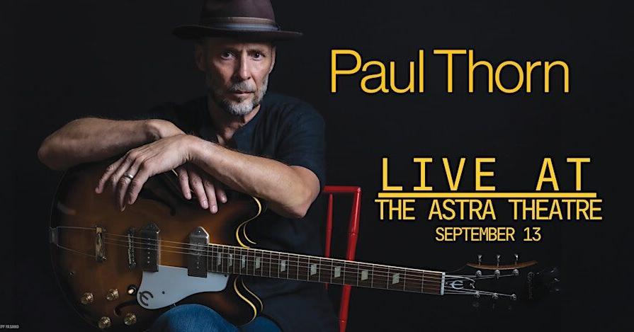 The Next Act welcomes singer, songwriter Paul Thorn to Astra Theatre ...