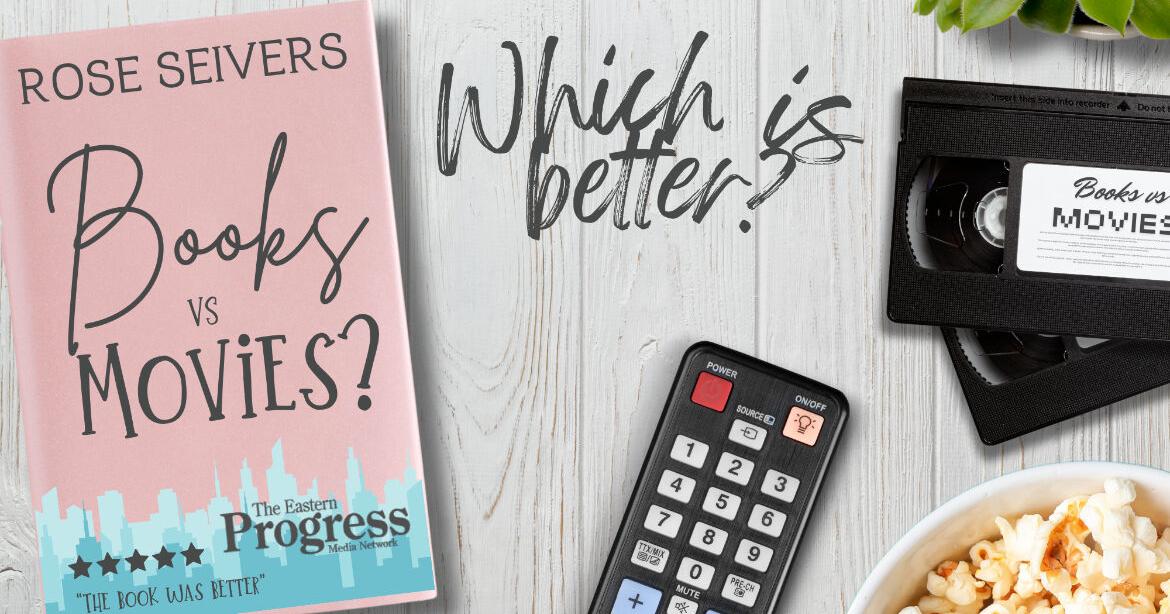 "The book was better" | Opinion | easternprogress.com