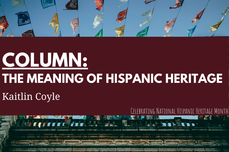The meaning of Hispanic Heritage | Opinion | easternprogress.com