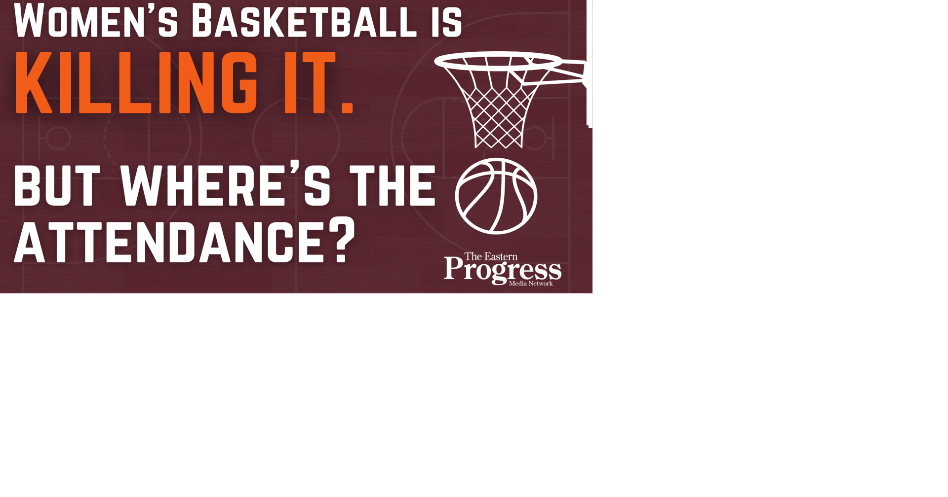 Show up and show out to women's basketball | Opinion | easternprogress.com
